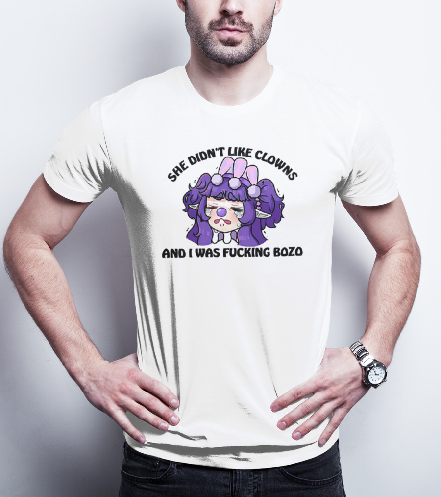 She Didn’t Like Clowns And I Was Fcking Bozo Sad Clown Character With Purple Hair And Teardrops T-Shirt