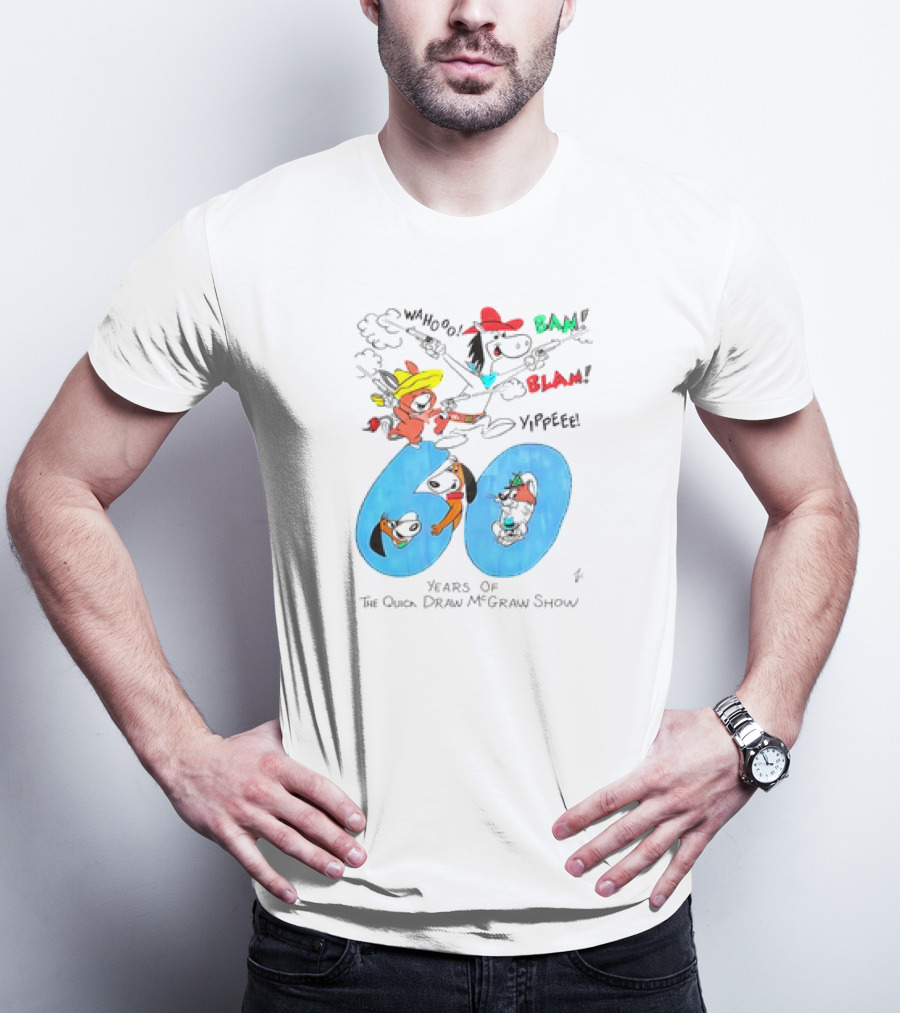 Years Of The Quick Draw McGraw Show Wahooo Bam Blam Yippee T-Shirt