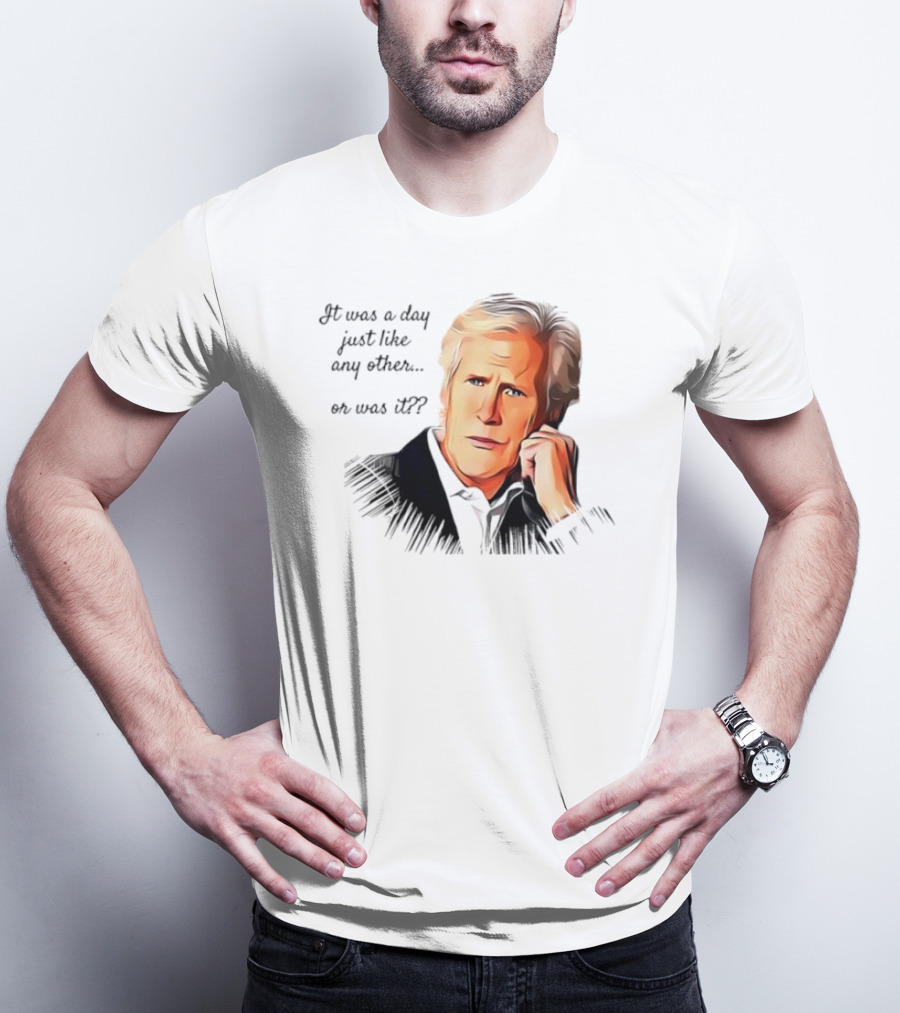 Keith Morrison It Was A Day Just Like Any Other Or Was It T-Shirt