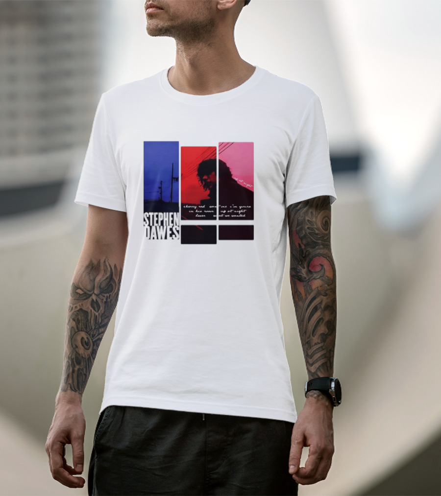 Stephen Dawes Always Out Someone's I'm Yours In His Room Up At Night Lover Not So Unsettled T-Shirt