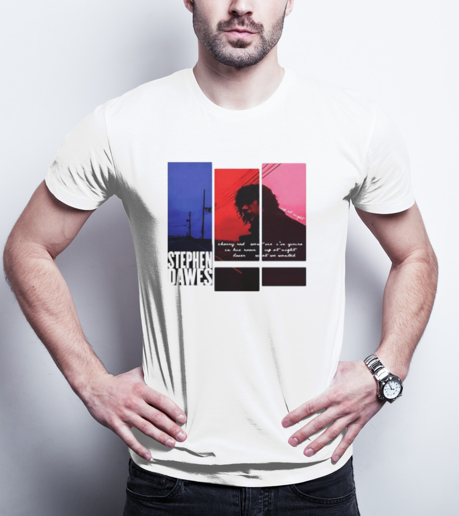 Stephen Dawes Always Out Someone's I'm Yours In His Room Up At Night Lover Not So Unsettled T-Shirt