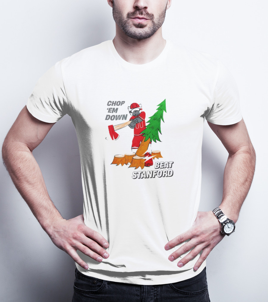 Chop ’Em Down Beat Stanford Football Rivalry Christmas Tree Ax T-Shirt