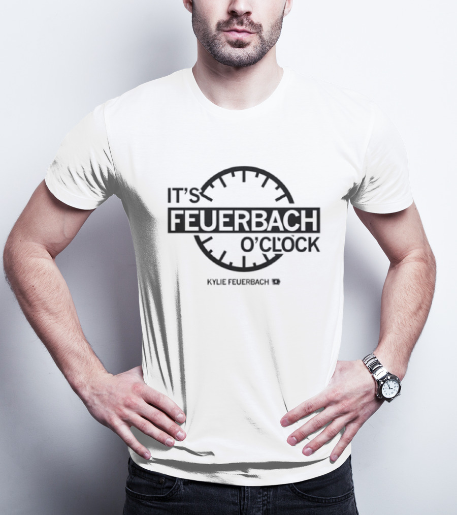 IT'S FEUERBACH O'CLOCK KYLIE FEUERBACH T-Shirt