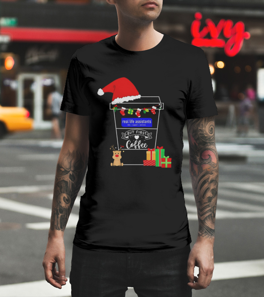 But First Coffee Christmas Real Life Assistants Services Santa Hat Gifts T-Shirt