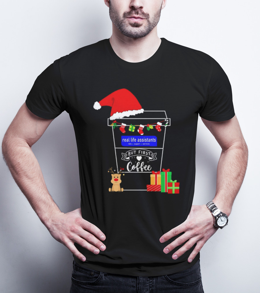 But First Coffee Christmas Real Life Assistants Services Santa Hat Gifts T-Shirt