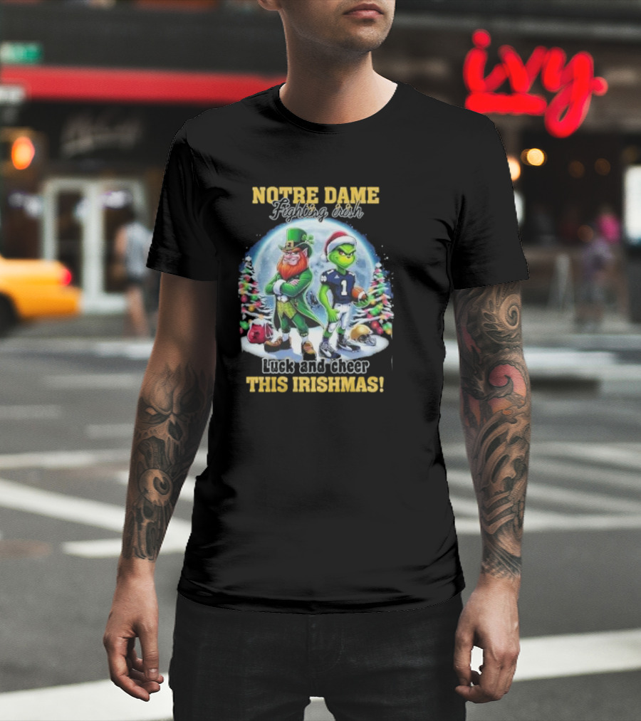 Notre Dame Fighting Irish Luck And Cheer This Irishmas With Christmas Characters T-Shirt