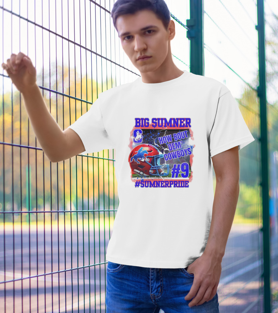Big Sumner How Bout Dem Cowboys #9 Sumner Pride T-Shirt