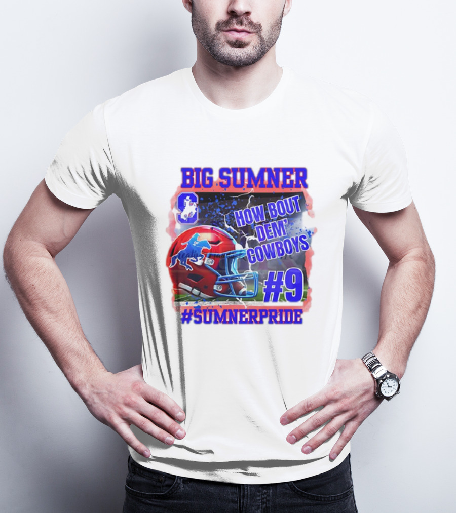 Big Sumner How Bout Dem Cowboys #9 Sumner Pride T-Shirt