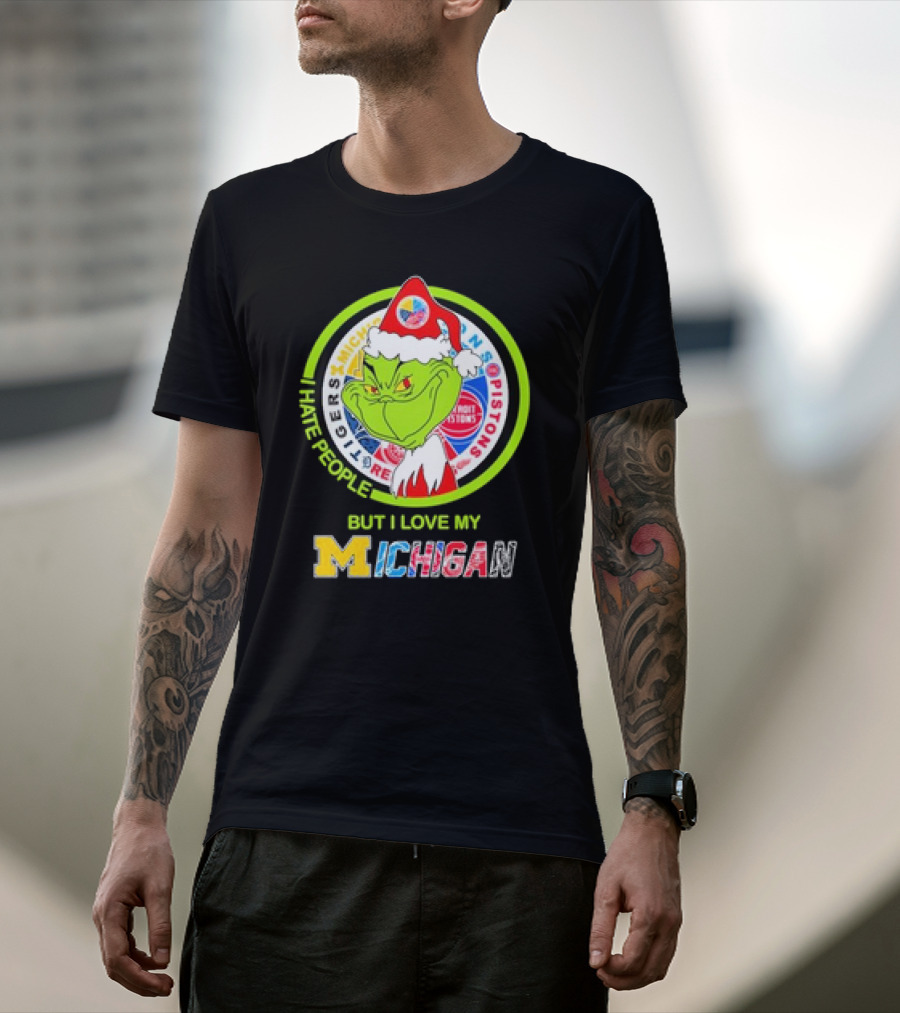 Grinch Christmas Michigan Tigers Red Wings Pistons Lions I Hate People But I Love My Michigan T-Shirt