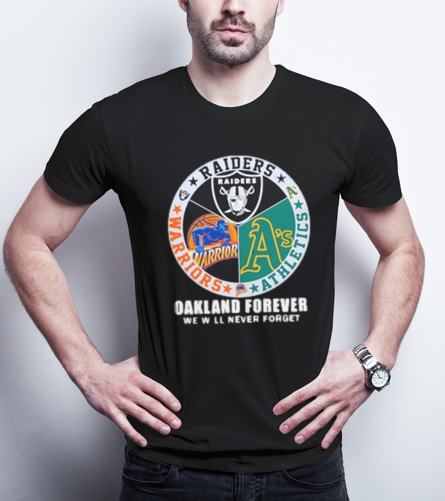 Raiders Warriors Athletics Oakland Forever We Will Never Forget T-Shirt