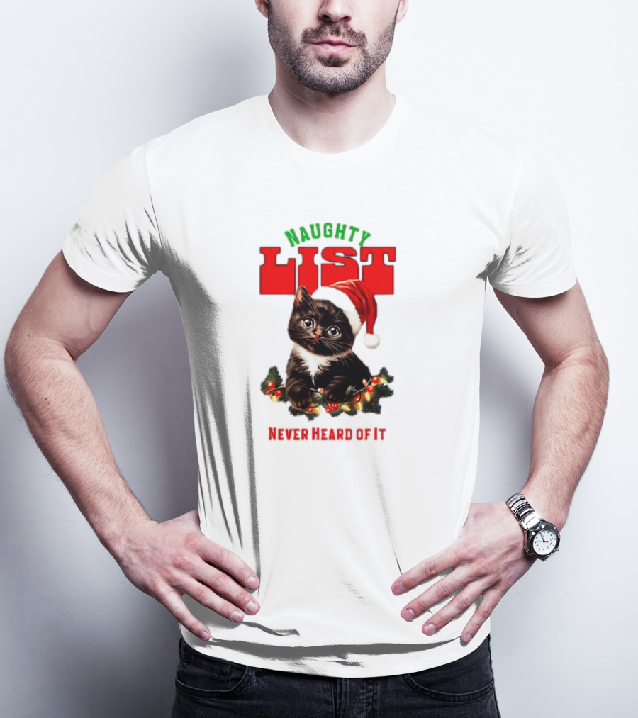 Naughty List Never Heard Of It Christmas Cat With Santa Hat And Lights T-Shirt