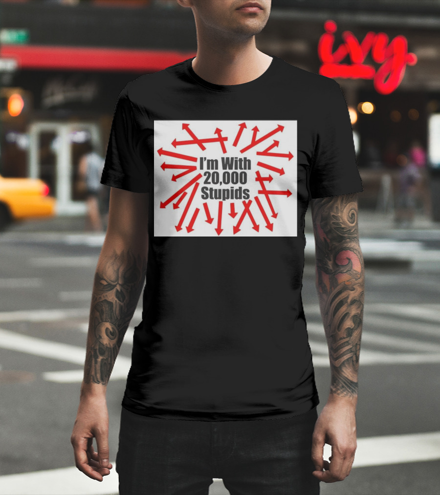 I’m With 20000 Stupids Red Arrows T-Shirt