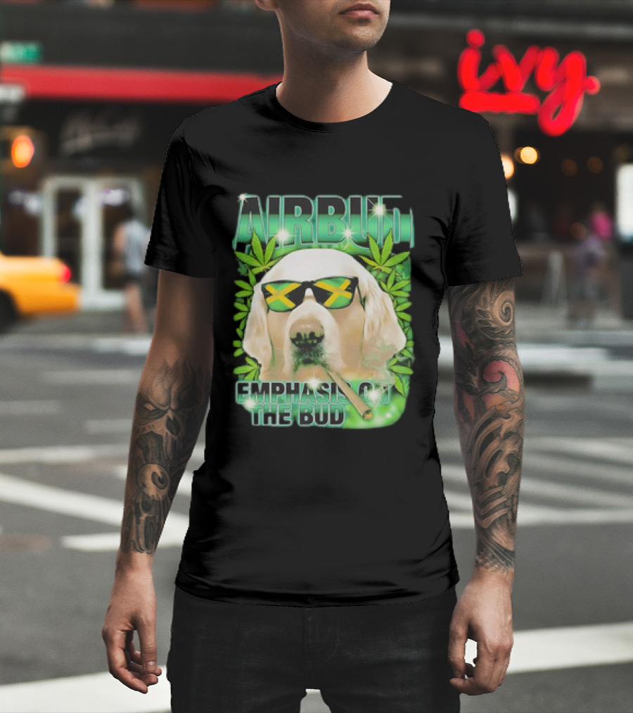Airbud Emphasis On The Bud With Sunglasses And Cannabis Leaves T-Shirt