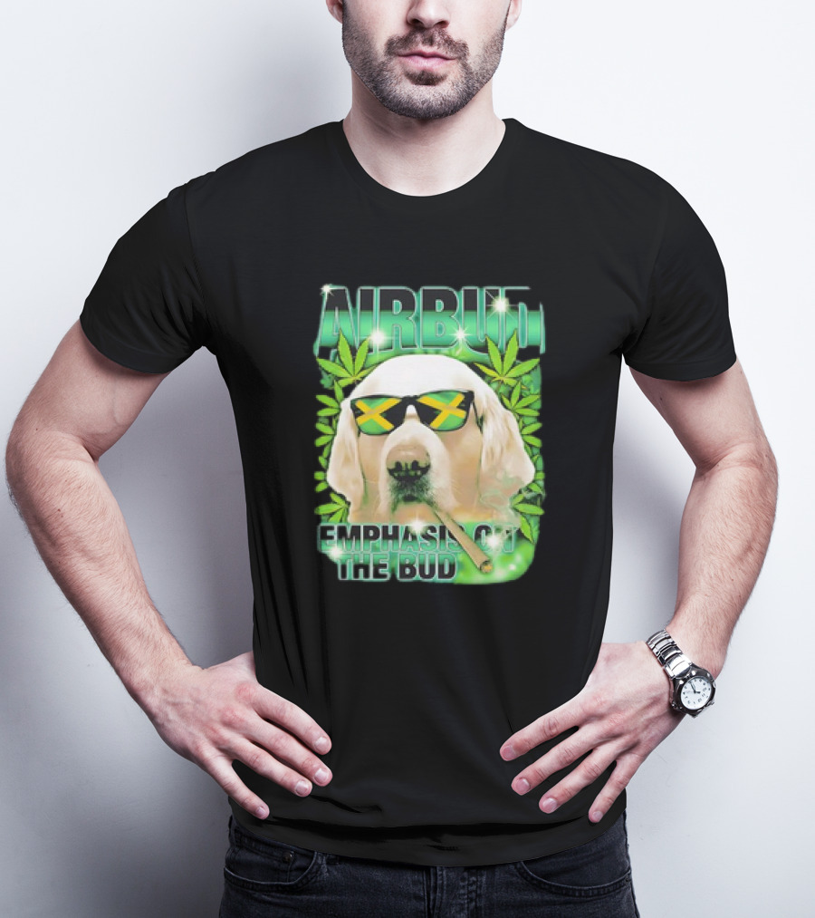 Airbud Emphasis On The Bud With Sunglasses And Cannabis Leaves T-Shirt