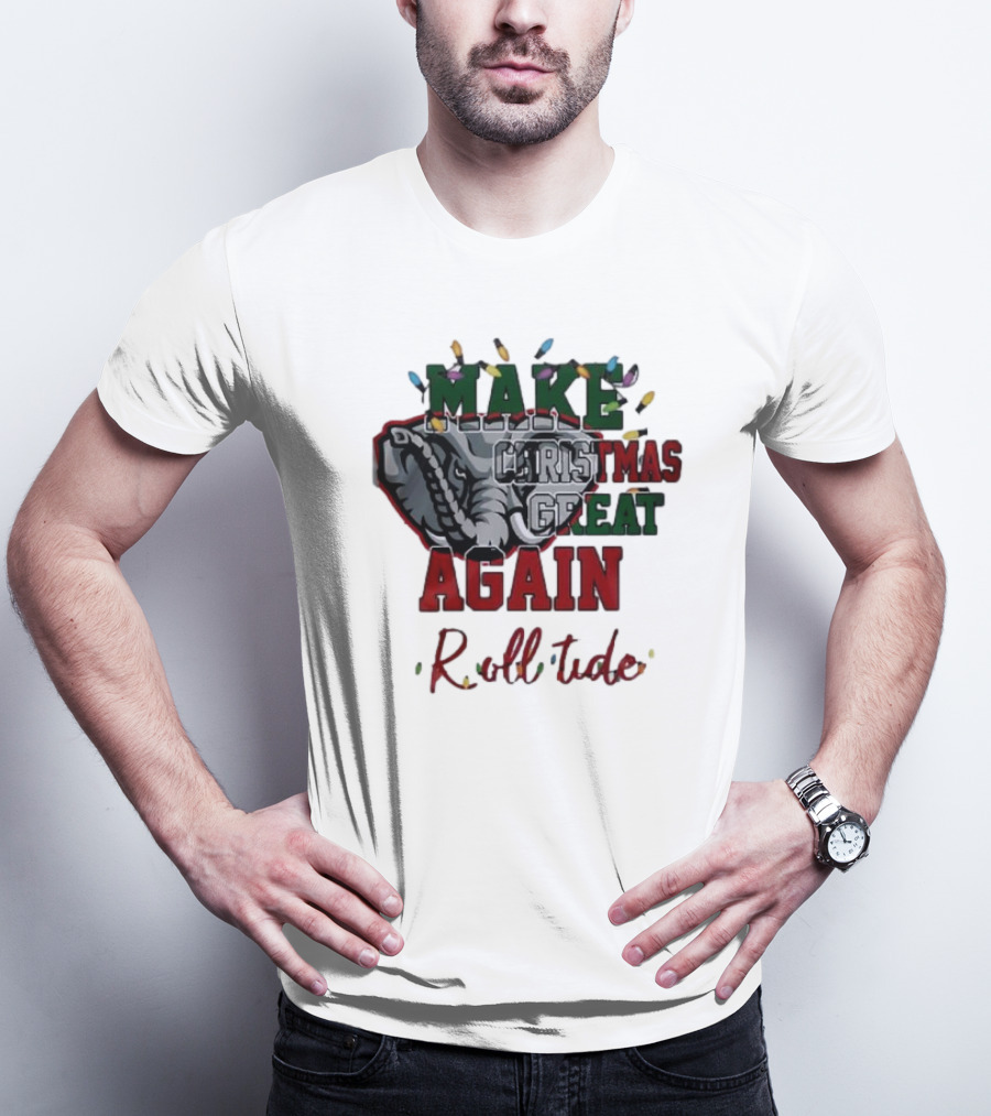 Make Christmas Great Again Roll Tide Alabama Crimson Tide T-Shirt