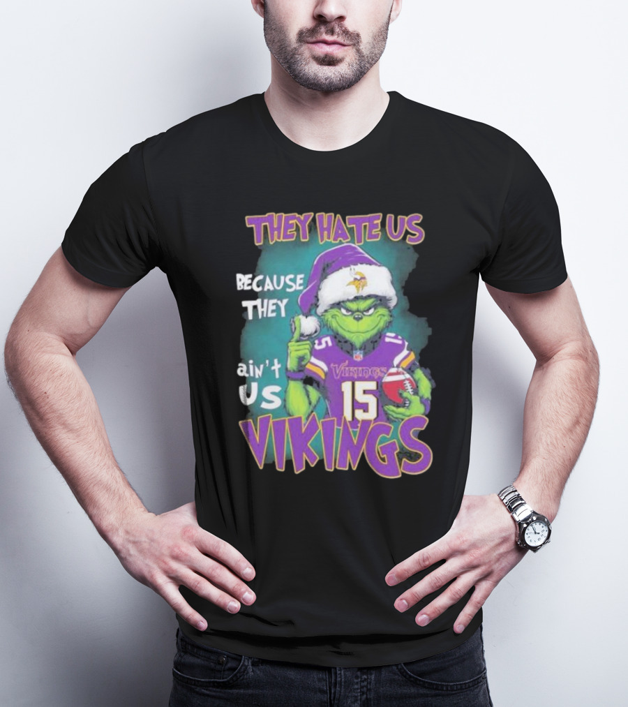 Grinch X Minnesota Vikings They Hate Us Because They Ain’t Us Vikings Football Christmas T-Shirt