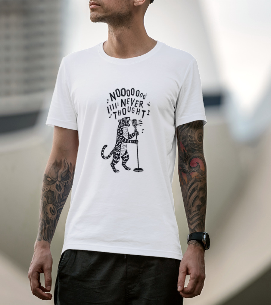 NOOOoooo Iiiii NEVER THOUGHT Singing Leopard Mic T-Shirt