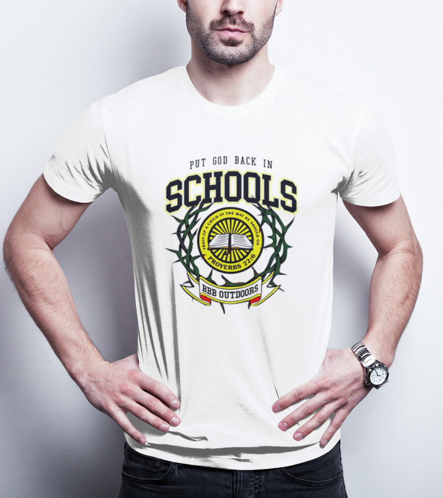 Put God Back In Schools Faith Of A Child Proverbs 22:6 BBB Outdoors T-Shirt