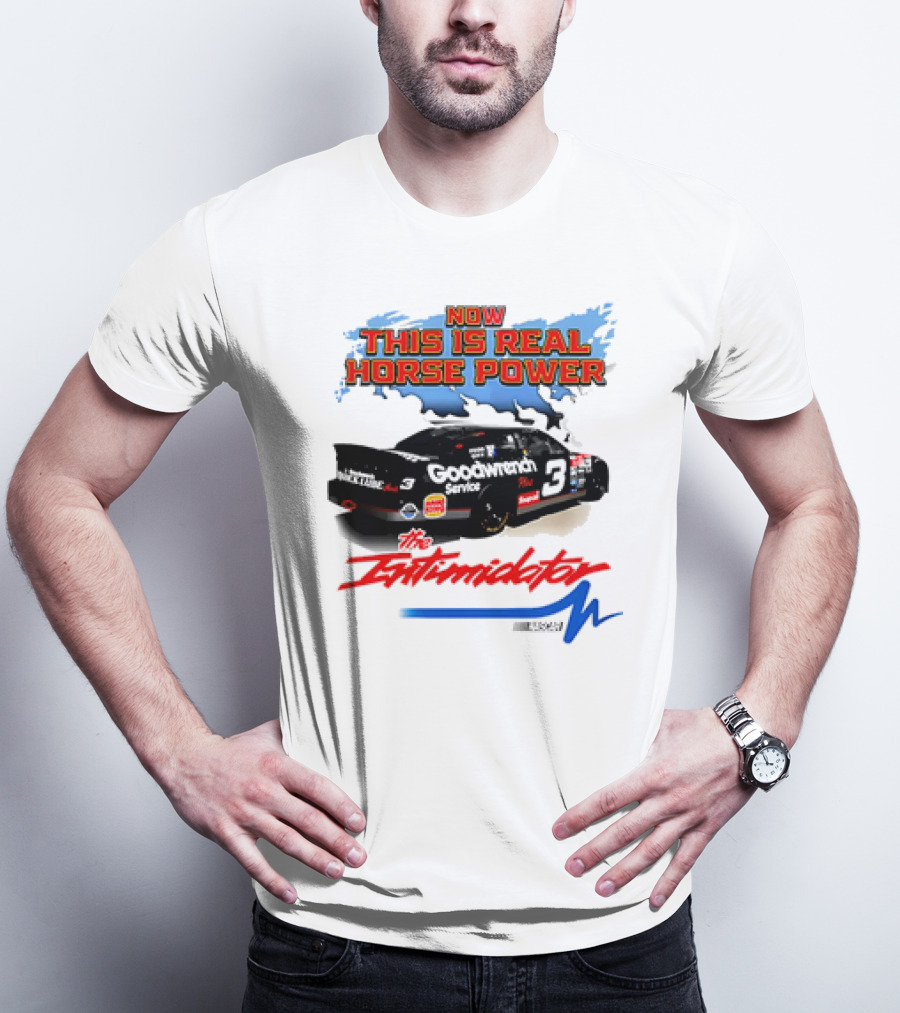 Now This Is Real Horse Power The Intimidator Goodwrench Service Car Number 3 Racing T-Shirt