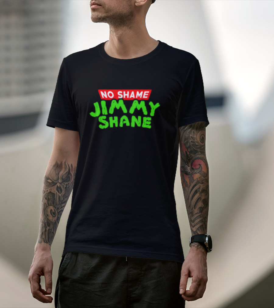 No Shame Jimmy Shane T-Shirt