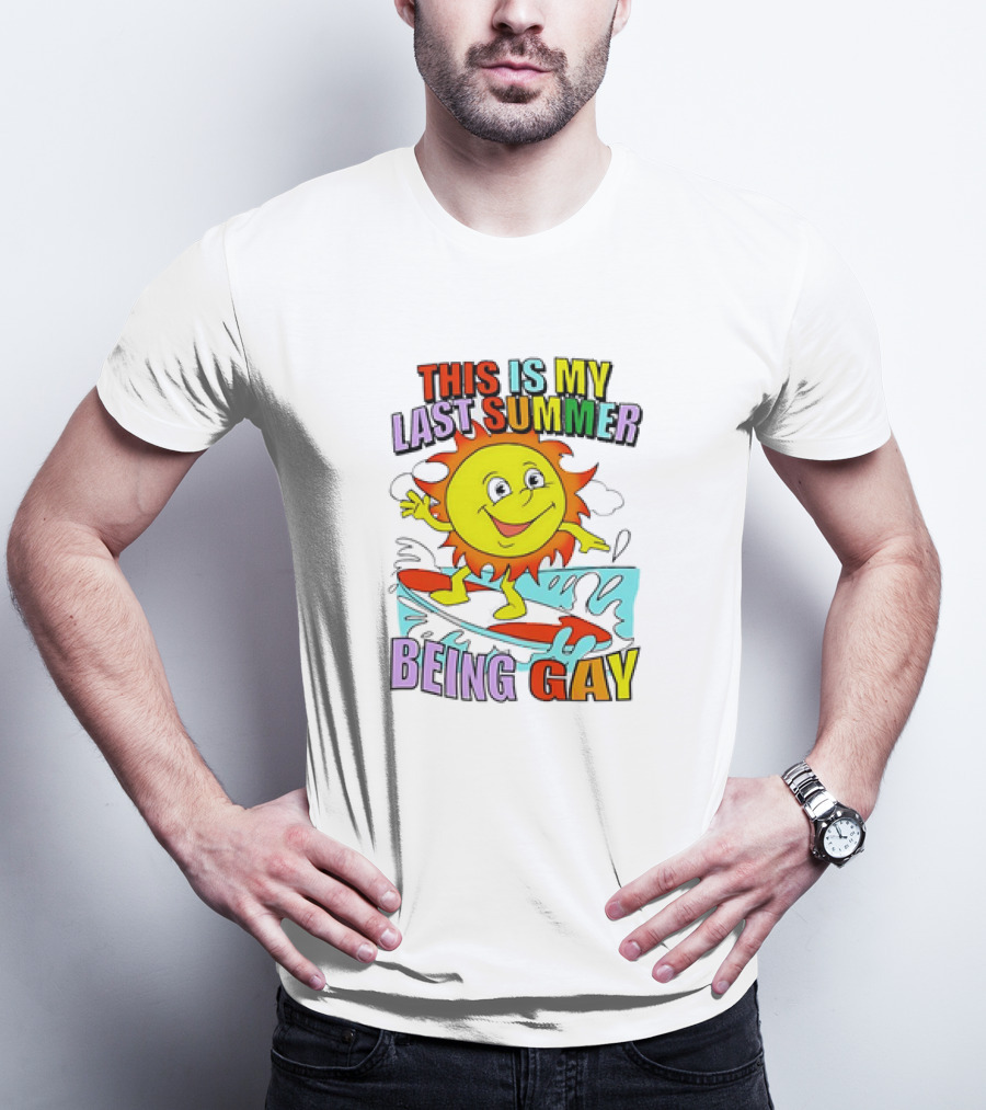 This Is My Last Summer Being Gay Sun Surfing Fun T-Shirt