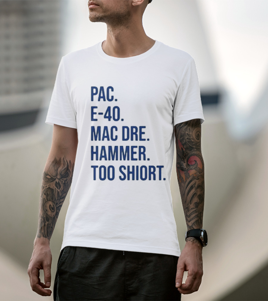 PAC E-40 MAC DRE HAMMER TOO SHORT T-Shirt