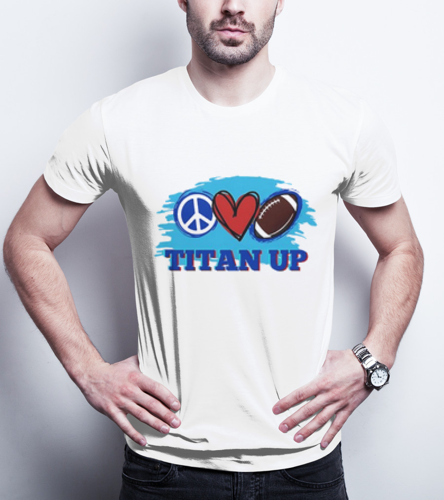 Titan Up Peace Love And Football T-Shirt