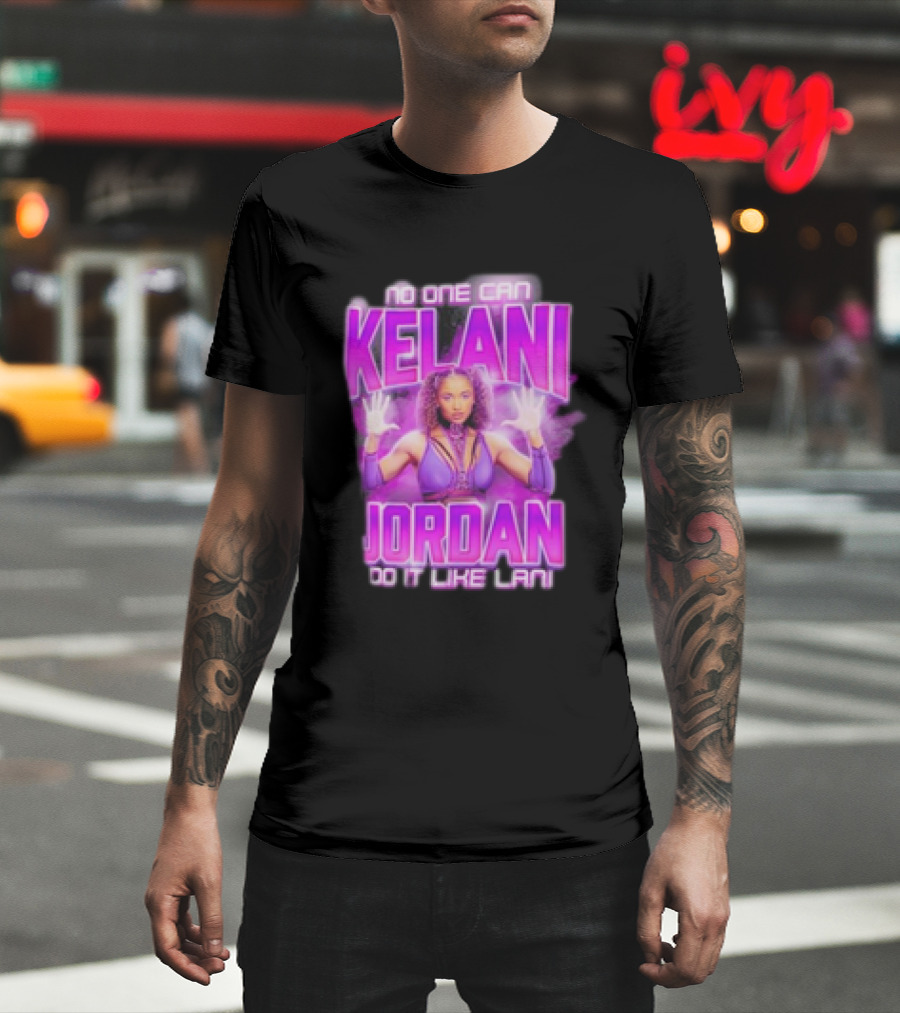 No One Can Kelani Jordan Do It Like Lani T-Shirt