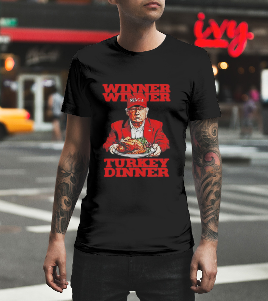 Winner Winner Turkey Dinner MAGA Thanksgiving T-Shirt