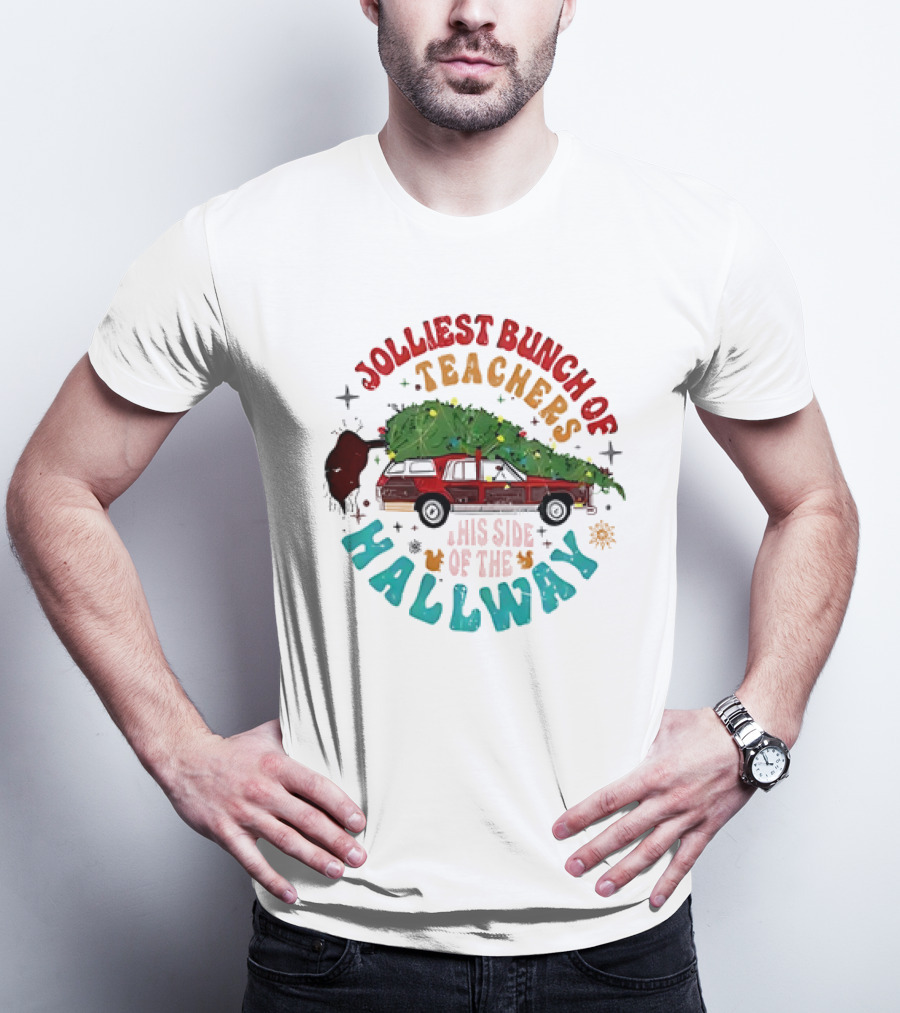 Jolliest Bunch Of Teachers This Side Of The Hallway Christmas Family Car With Tree T-Shirt