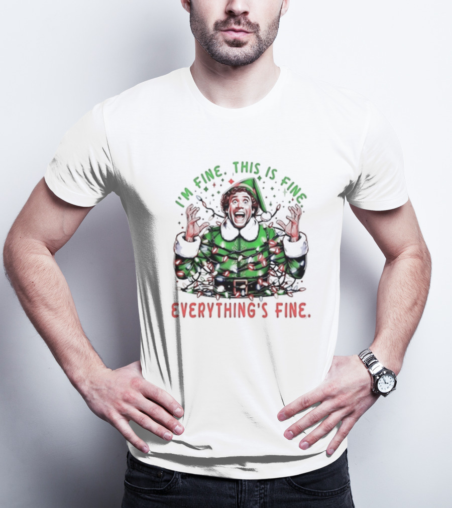 I'm Fine This Is Fine Everything's Fine Elf Christmas T-Shirt