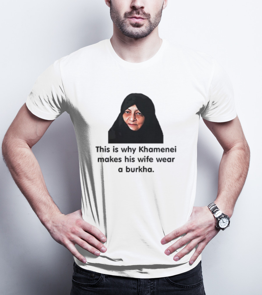 Iran Khamenei's Wife Wearing Burkha Explanation T-Shirt