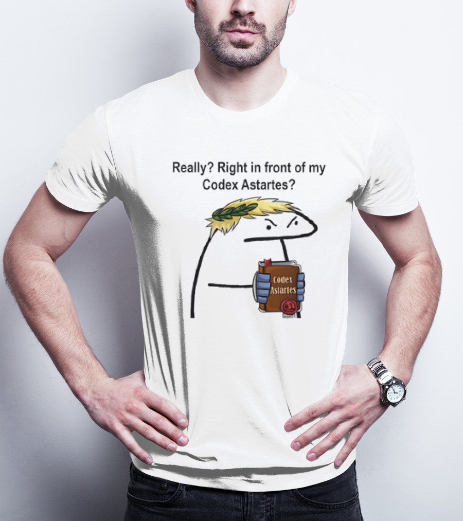 Really Right In Front Of My Codex Astartes Meme Character Holding Book With Laurel Wreath T-Shirt