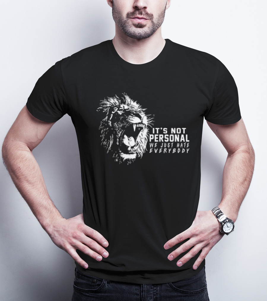 Lion It's Not Personal We Just Hate Everybody Rageful Roar T-Shirt