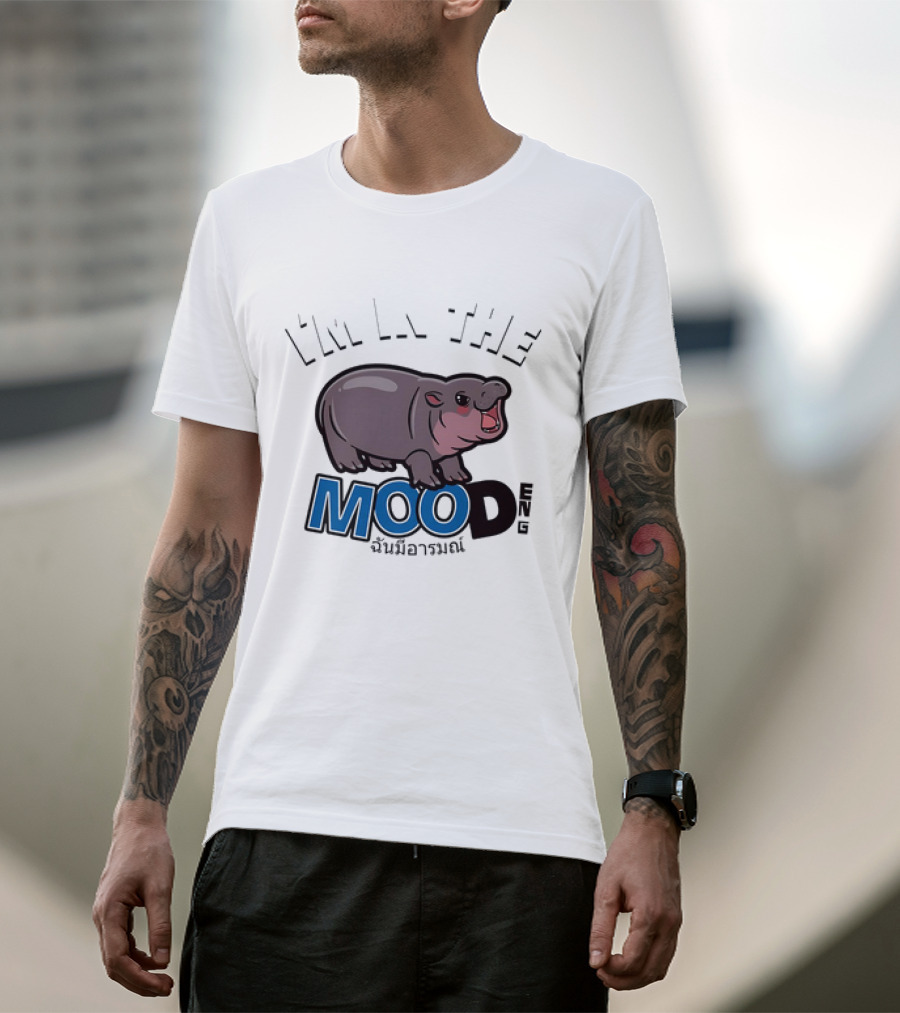 I'm In The Mood Moo Deng Cartoon Hippo Fun T-Shirt