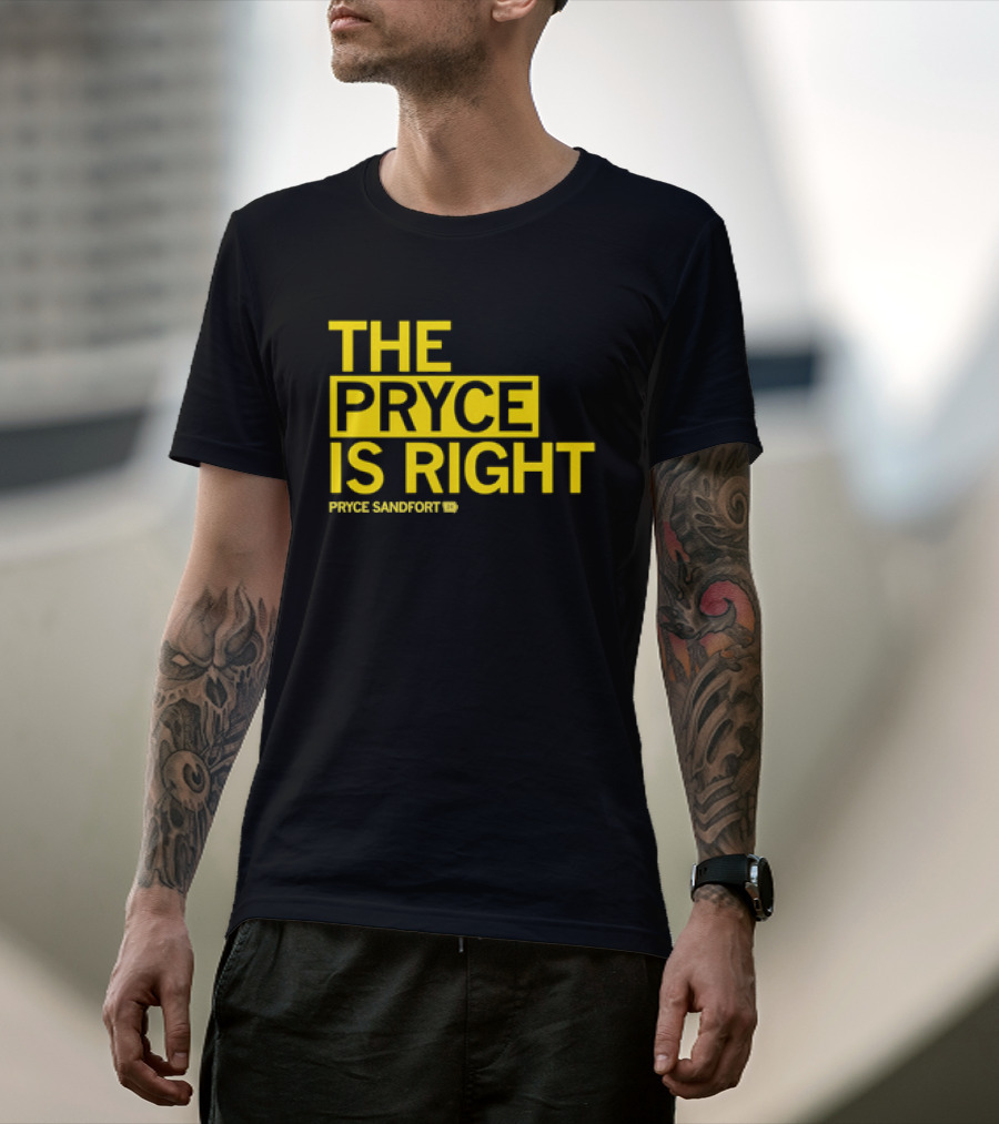 The Pryce Is Right Pryce Sandfort T-Shirt