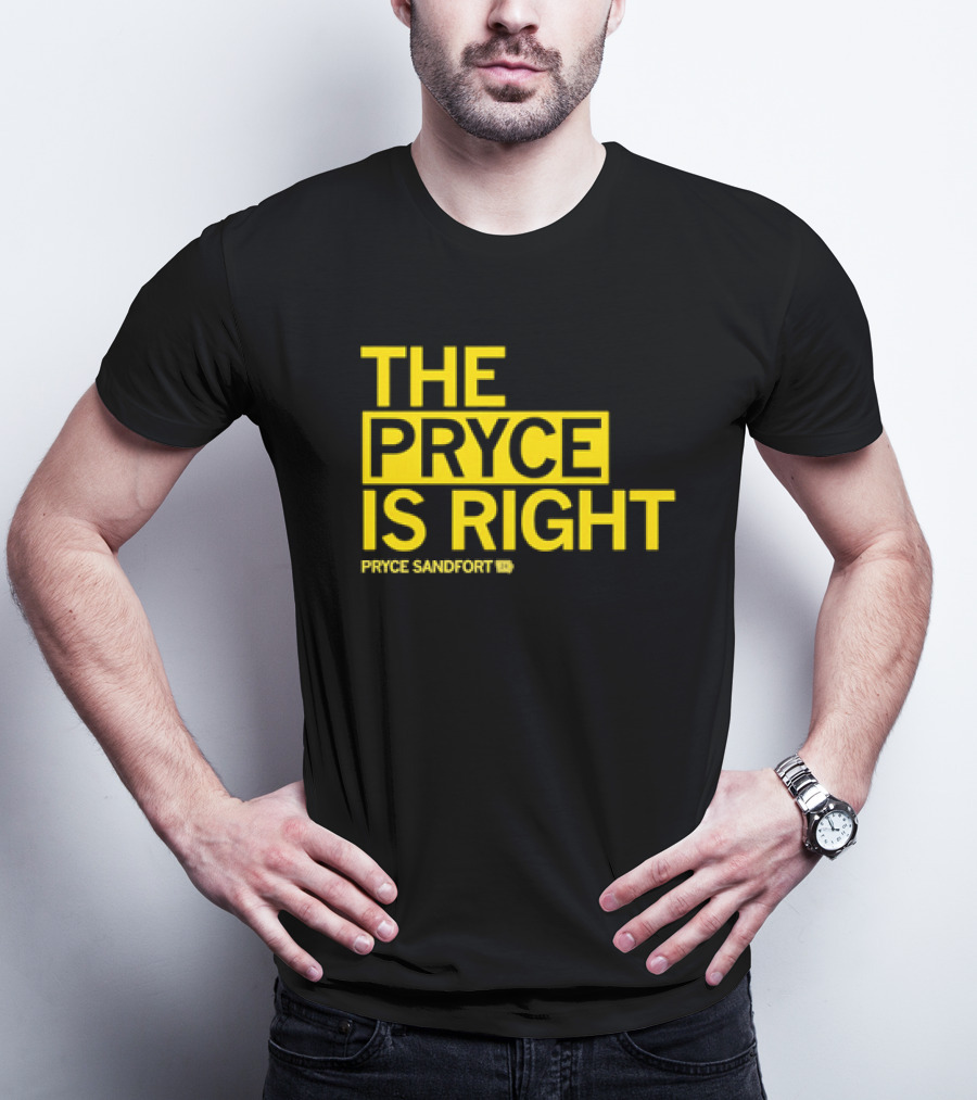 The Pryce Is Right Pryce Sandfort T-Shirt