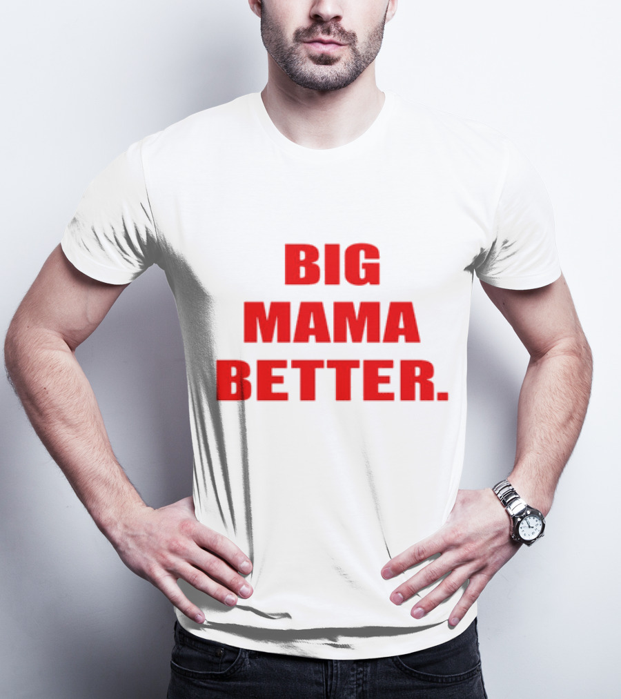 Big Mama Better Big Latto Wearing T-Shirt