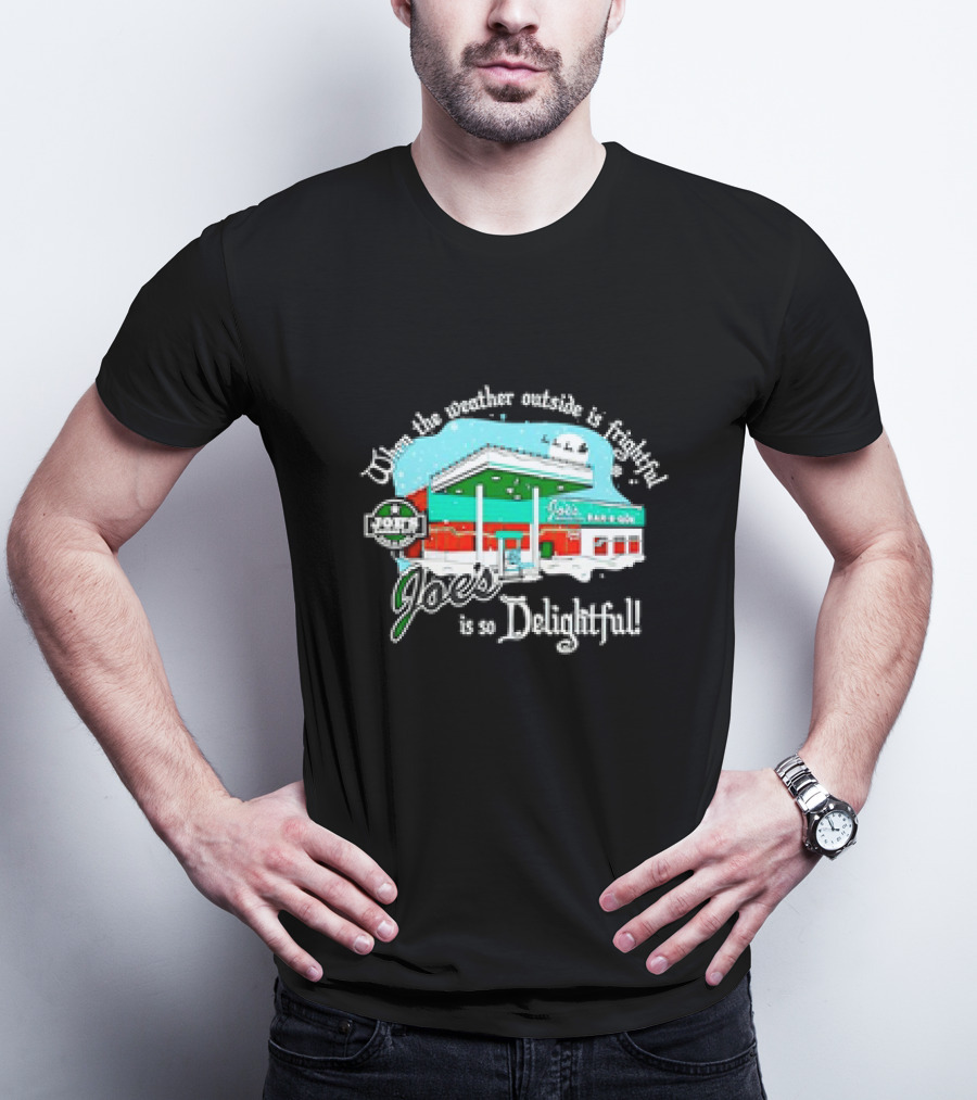 When The Weather Outside Is Frightful Joe's BBQ Is So Delightful T-Shirt