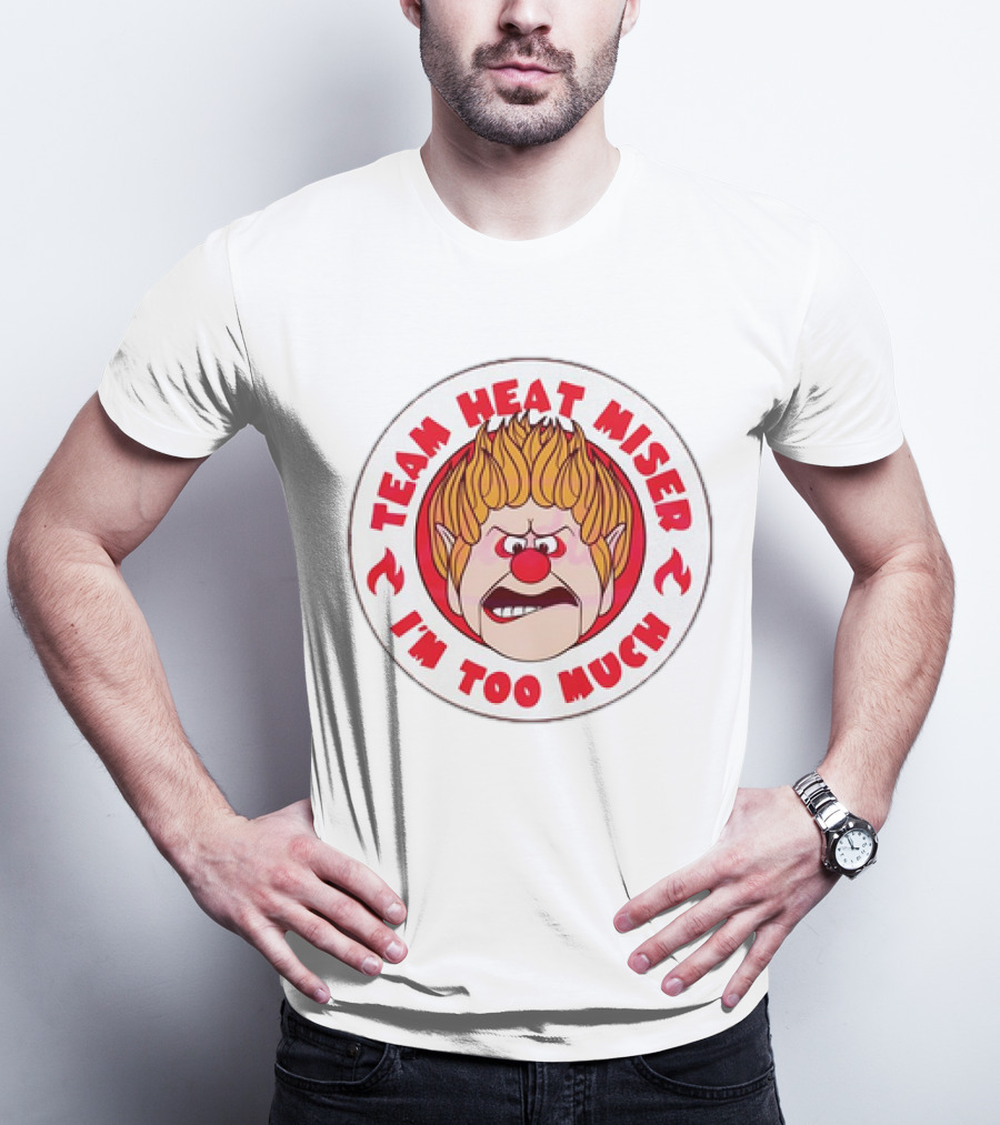 Team Heat Miser I'm Too Much Miser Brothers Icon Flame Head Character T-Shirt