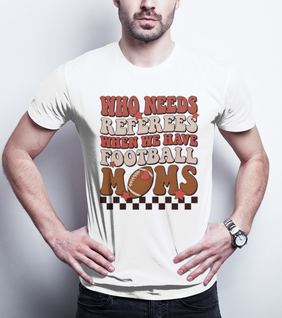 Who Needs Referees When We Have Football Moms Retro Checkerboard Football Stars T-Shirt