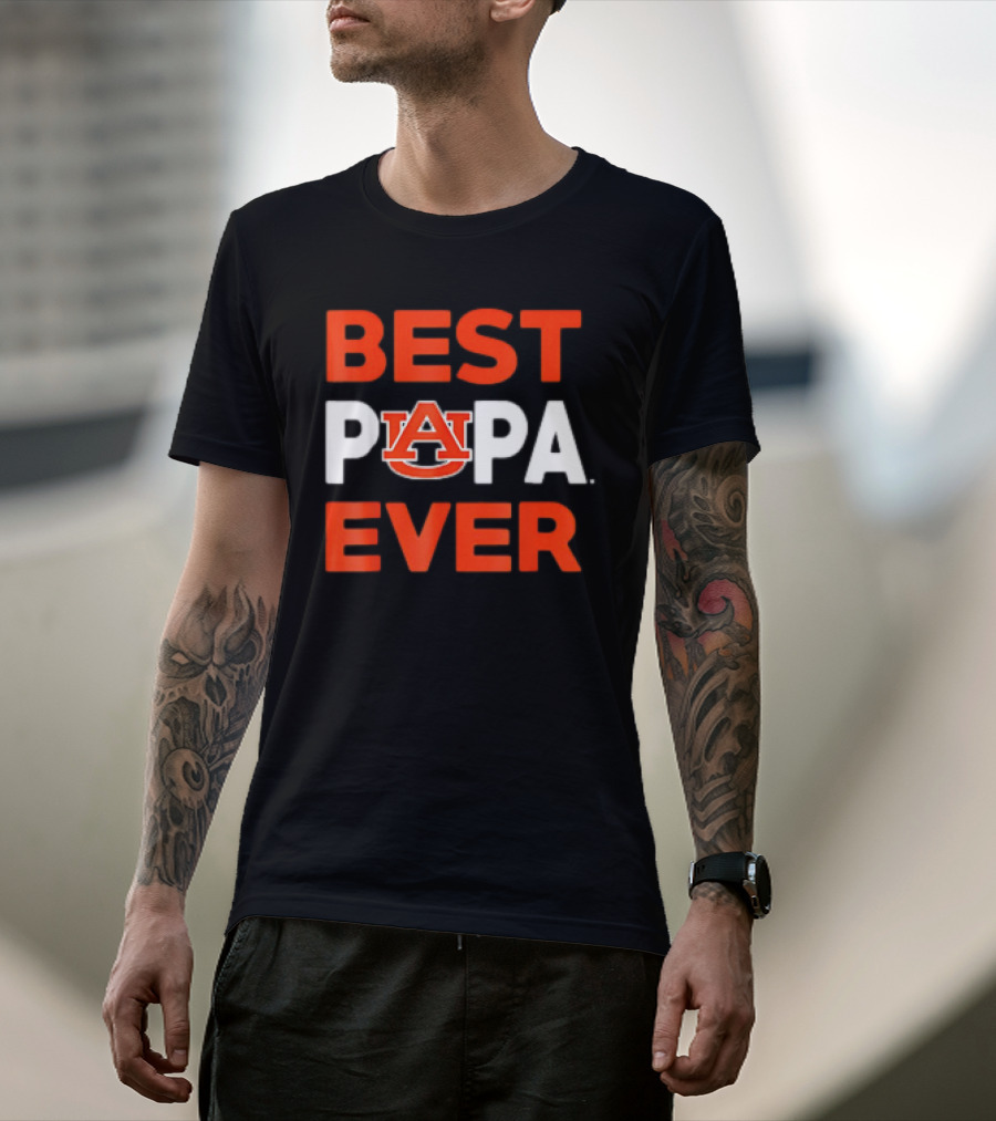 BEST AUBURN TIGERS PAPA EVER T-Shirt