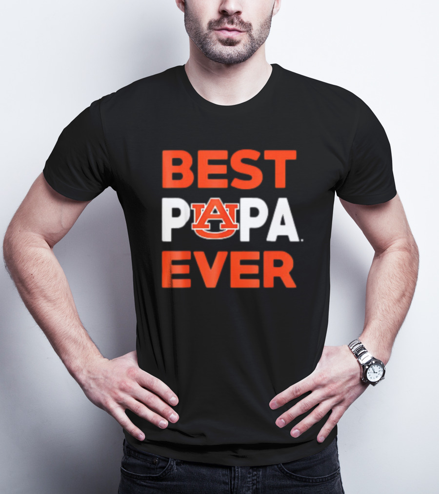 BEST AUBURN TIGERS PAPA EVER T-Shirt