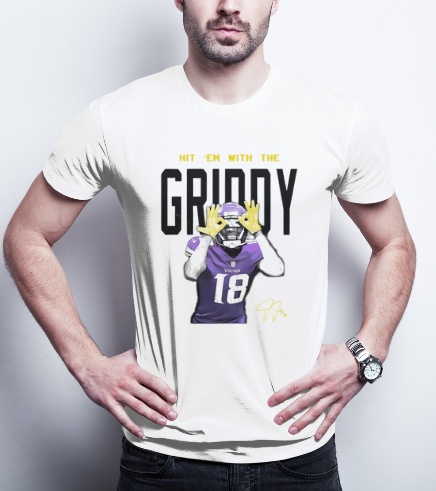 HIT 'EM WITH THE GRIDDY JUSTIN JEFFERSON VIKINGS 18 SIGNATURE T-Shirt