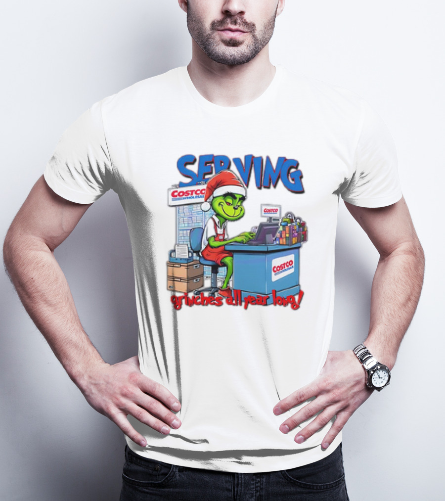 Serving Grinches All Year Long At Costco Wholesale T-Shirt
