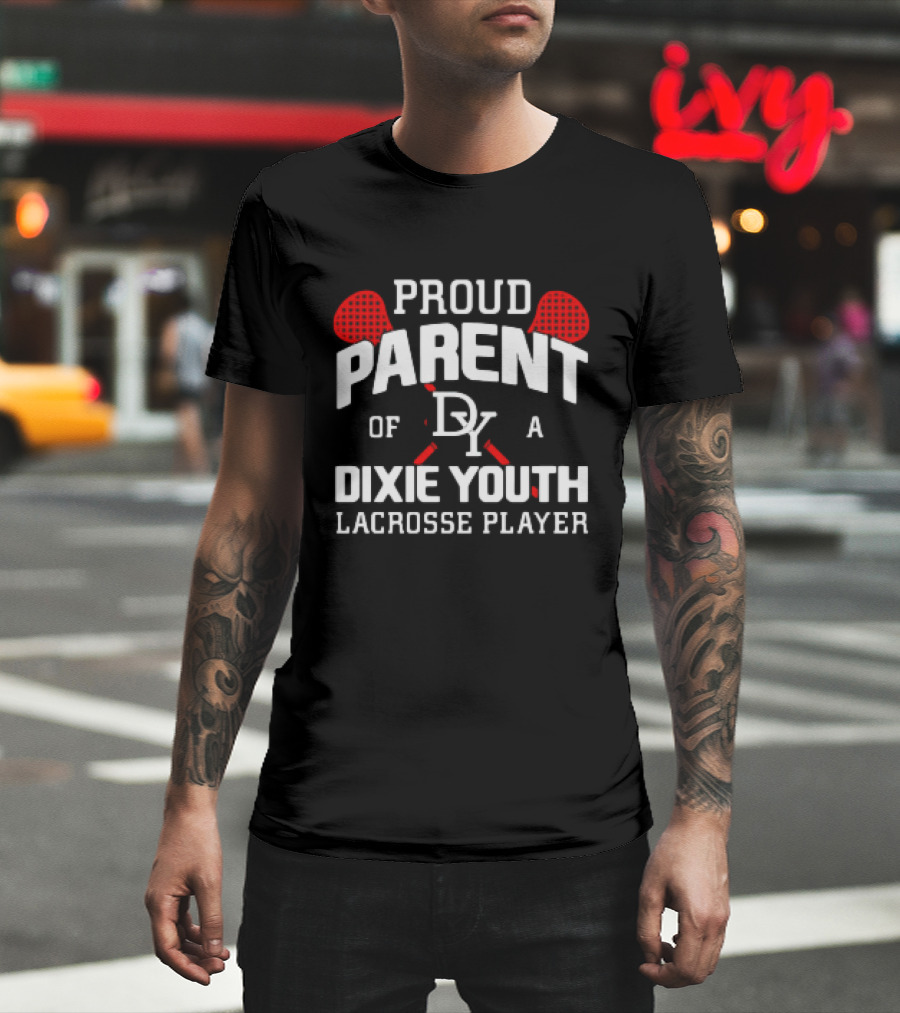 Proud Parent Of A DY Dixie Youth Lacrosse Player T-Shirt