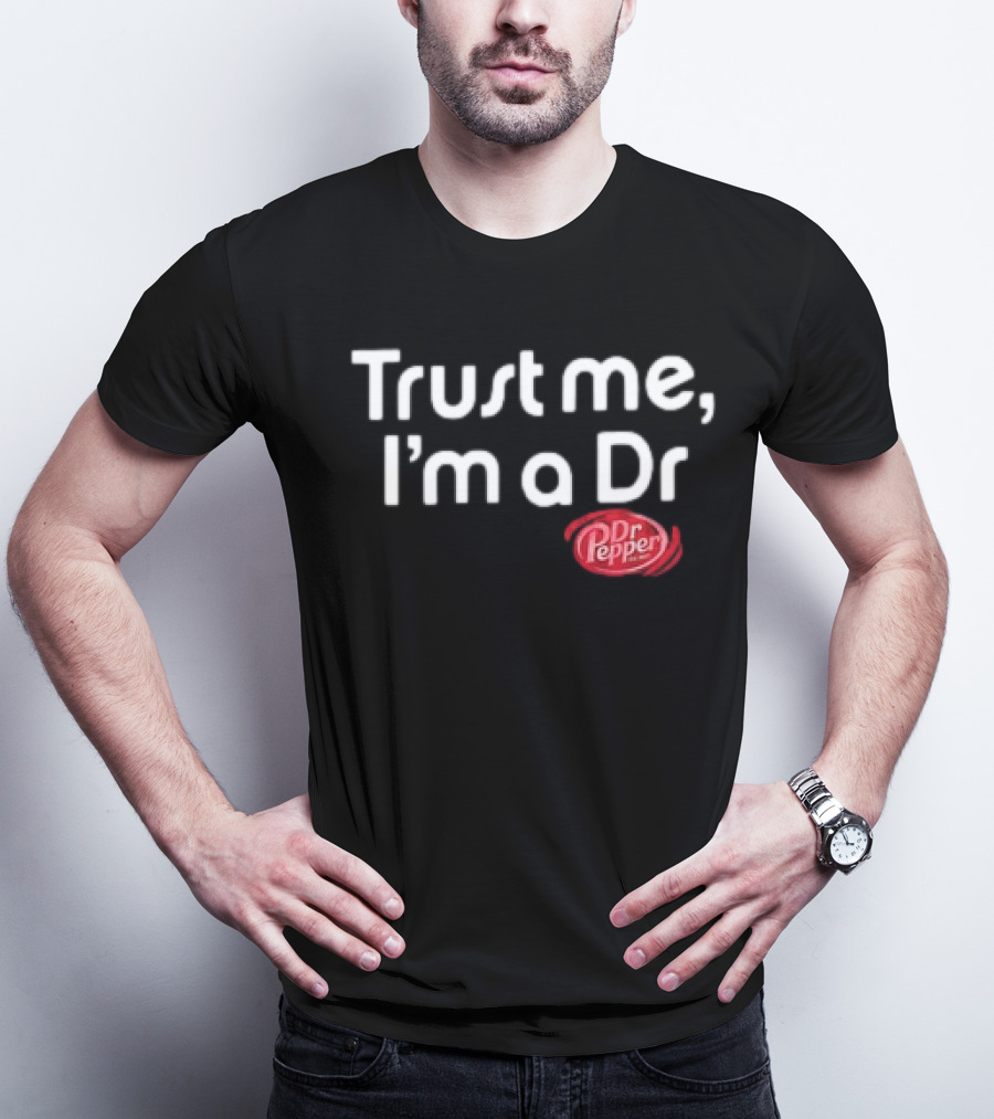 Dr Pepper Trust Me I'm A Dr T-Shirt