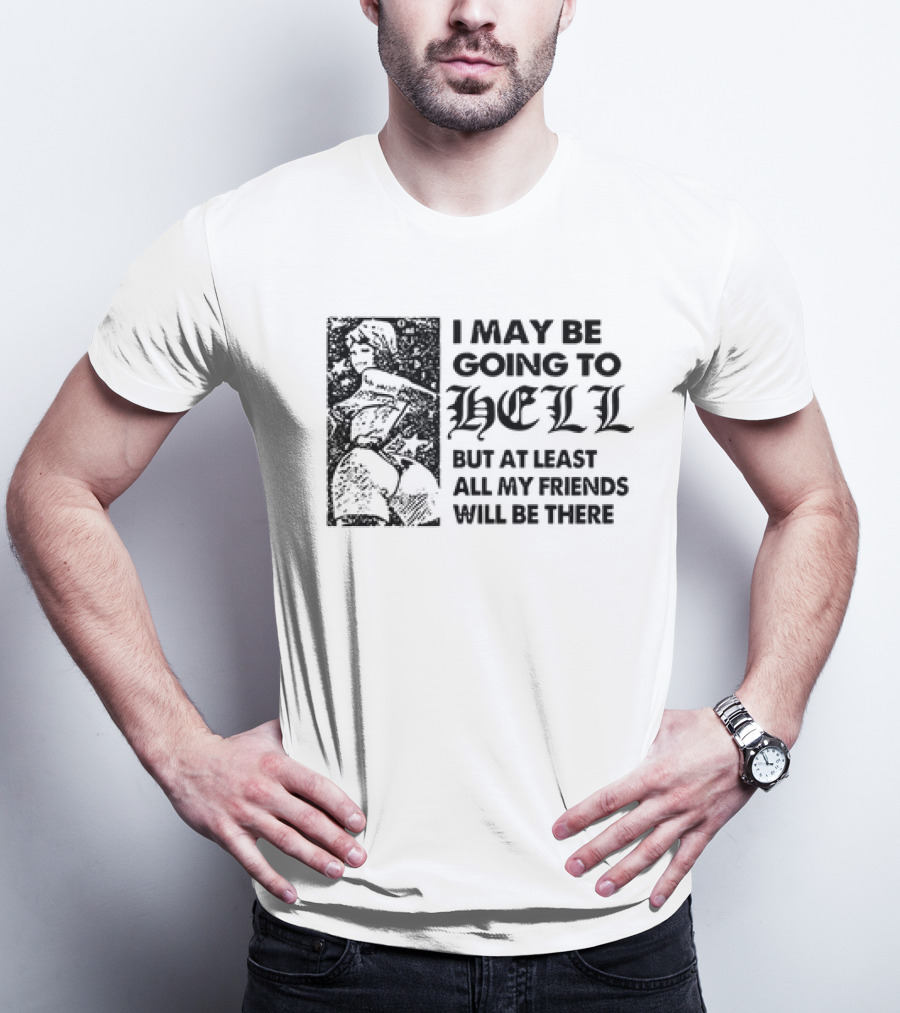I May Be Going To Hell But At Least All My Friends Will Be There Vintage Comic Style Woman T-Shirt