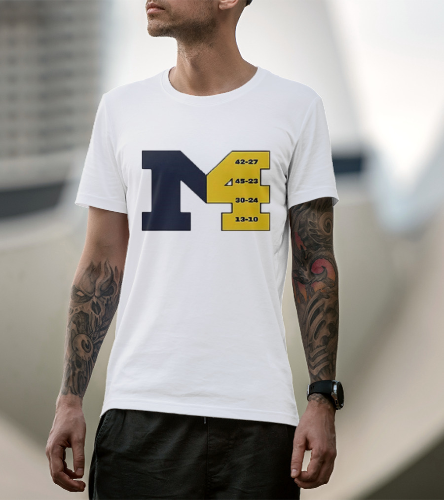Michigan Wolverines M4 42-27 45-23 30-24 13-10 Fourth Consecutive Victory T-Shirt