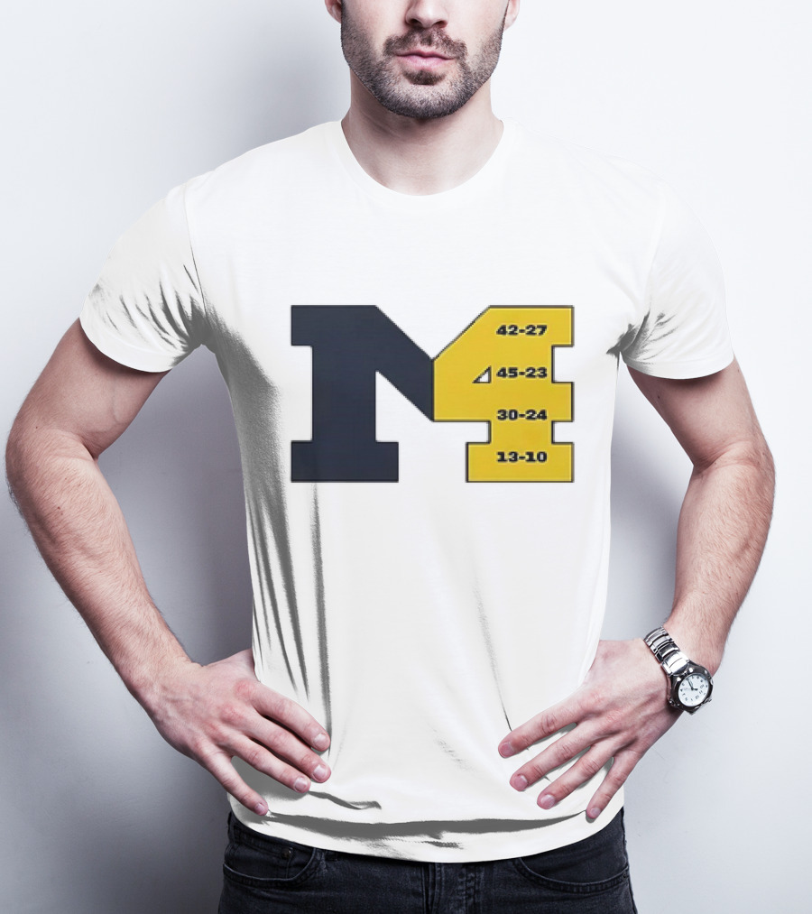 Michigan Wolverines M4 42-27 45-23 30-24 13-10 Fourth Consecutive Victory T-Shirt